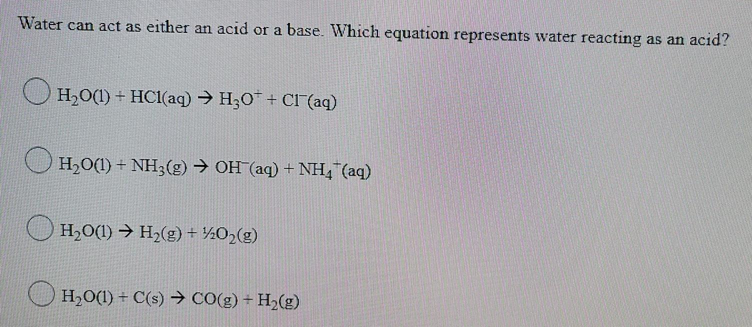Solved Water can act as either an acid or a base. Which | Chegg.com