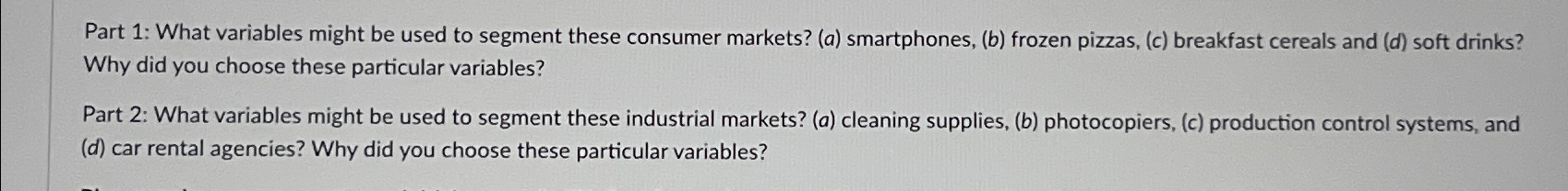 Solved Part 1: What variables might be used to segment these | Chegg.com