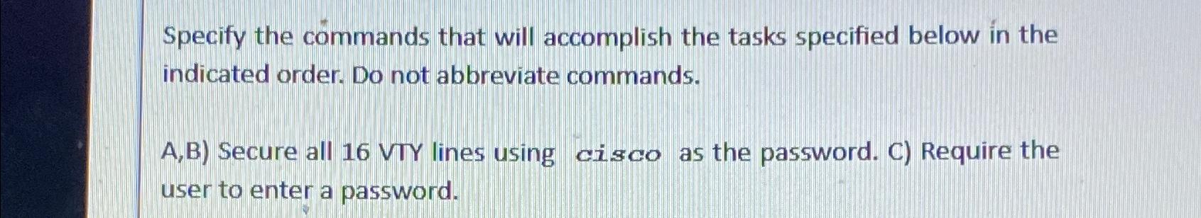 Solved Specify the commands that will accomplish the tasks | Chegg.com