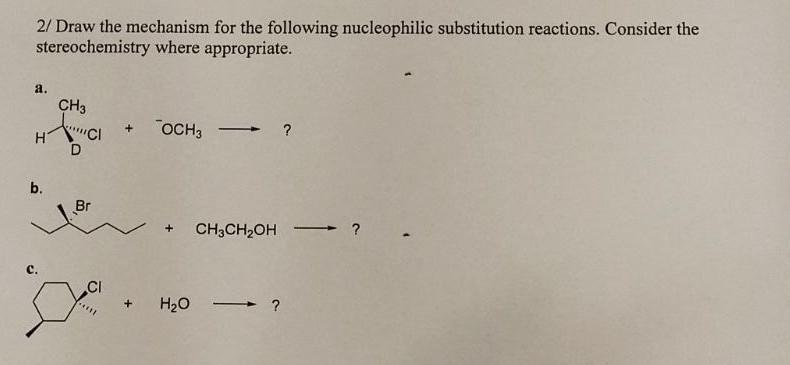 Solved 2/ Draw the mechanism for the following nucleophilic | Chegg.com