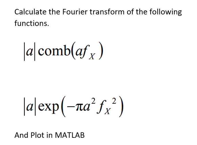Calculate the Fourier transform of the | Chegg.com