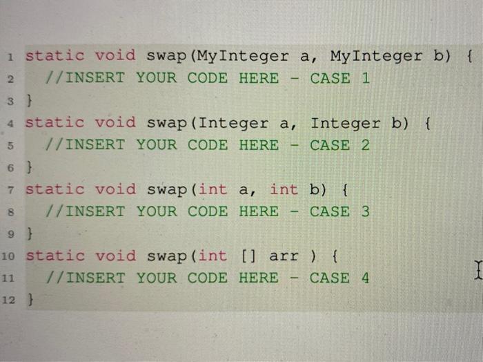 Solved 1 static void swap (MyInteger a, MyInteger b) { 2 | Chegg.com
