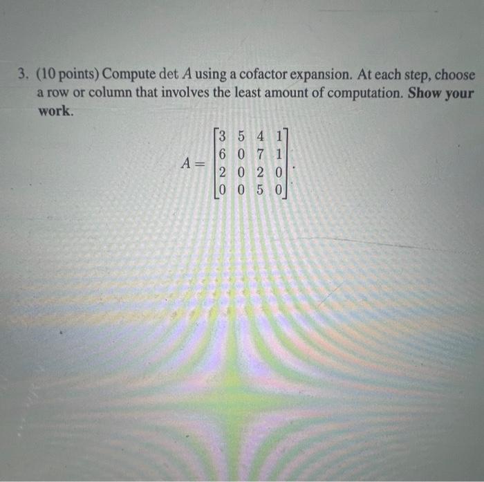 Solved 3. (10 points) Compute detA using a cofactor | Chegg.com