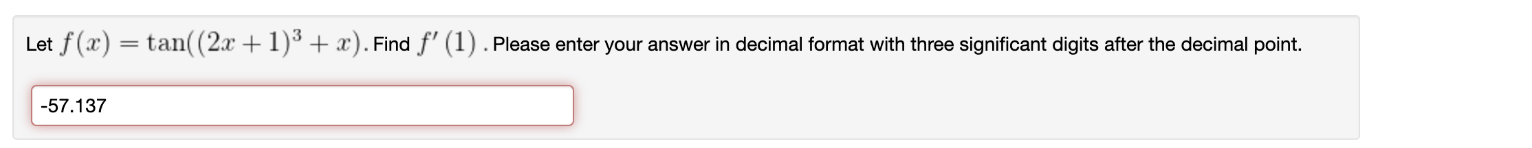 Solved Let f(x)=tan((2x+1)3+x). ﻿Find f'(1). ﻿Please enter | Chegg.com