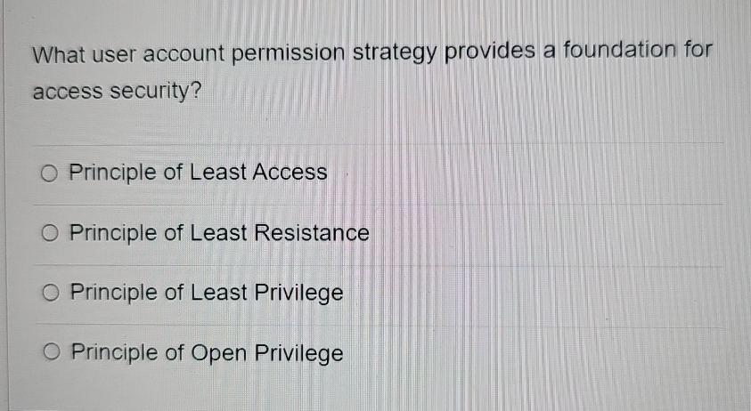 Solved What user account permission strategy provides a | Chegg.com
