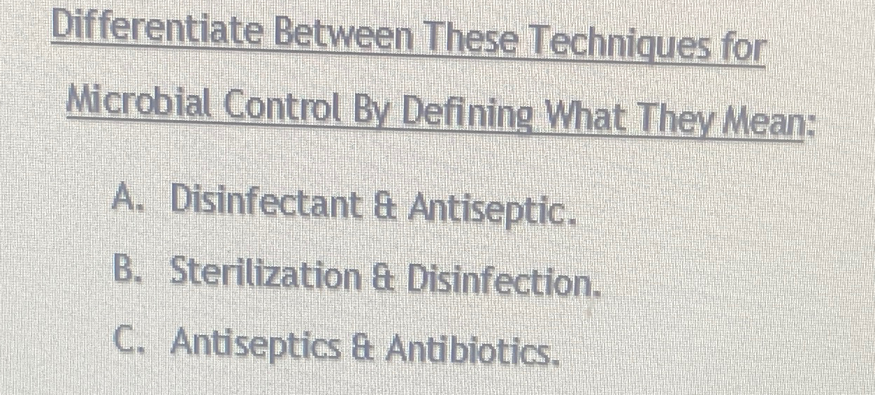 Solved Differentiate Between These Techniques forMicrobial | Chegg.com