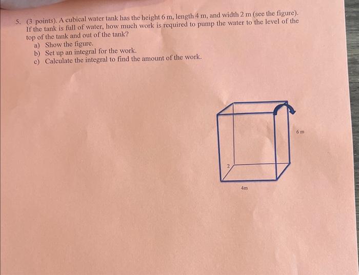 Solved 5. (3 points). A cubical water tank has the height 6 | Chegg.com