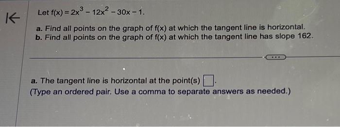 Solved Let f(x)=2x3−12x2−30x−1 a. Find all points on the | Chegg.com