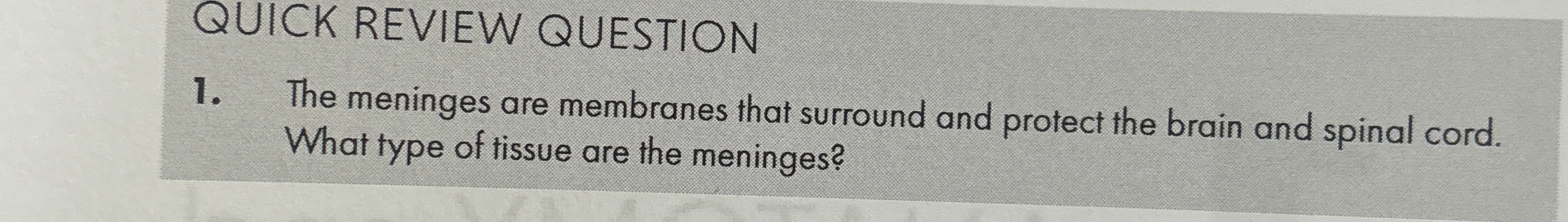 Solved QUICK REVIEW QUESTIONThe meninges are membranes that | Chegg.com