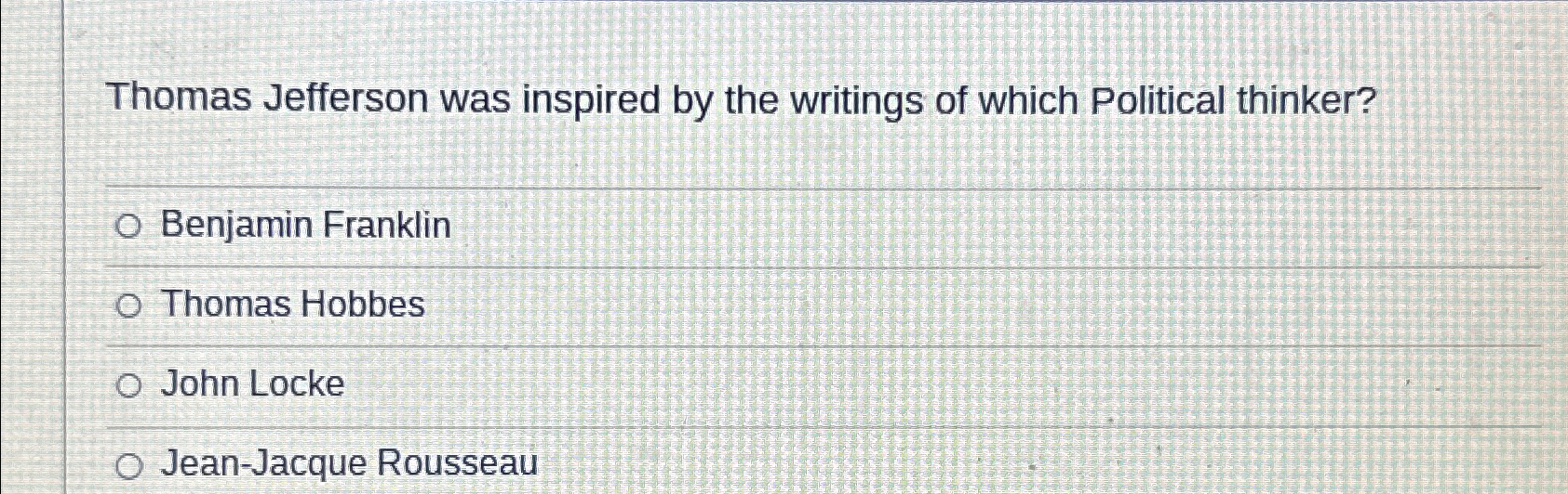 Solved Thomas Jefferson was inspired by the writings of | Chegg.com