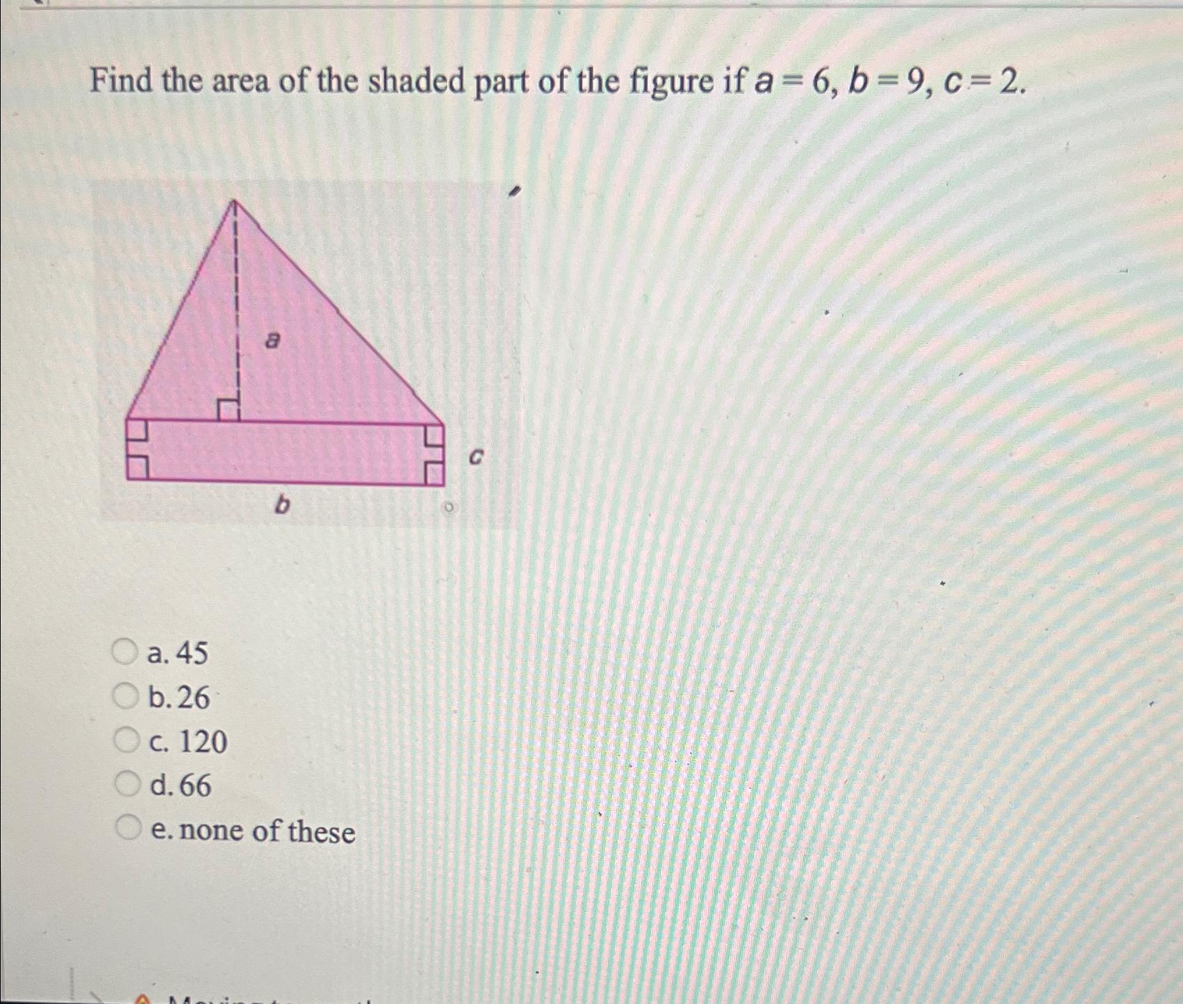 Solved Find the area of the shaded part of the figure if | Chegg.com