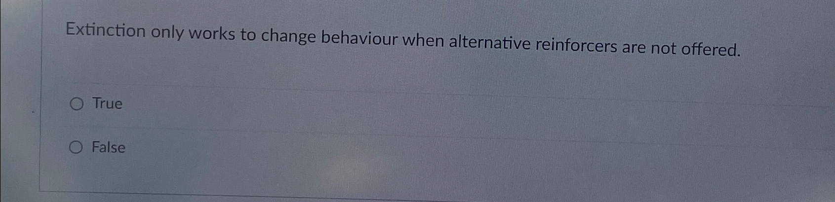 Solved Extinction only works to change behaviour when | Chegg.com