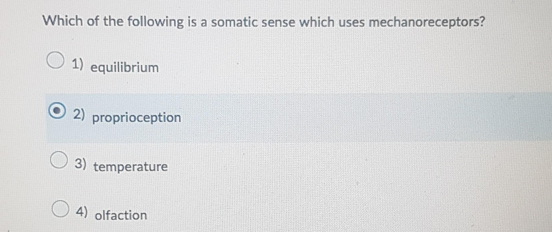 Solved Which of the following is a somatic sense which uses | Chegg.com
