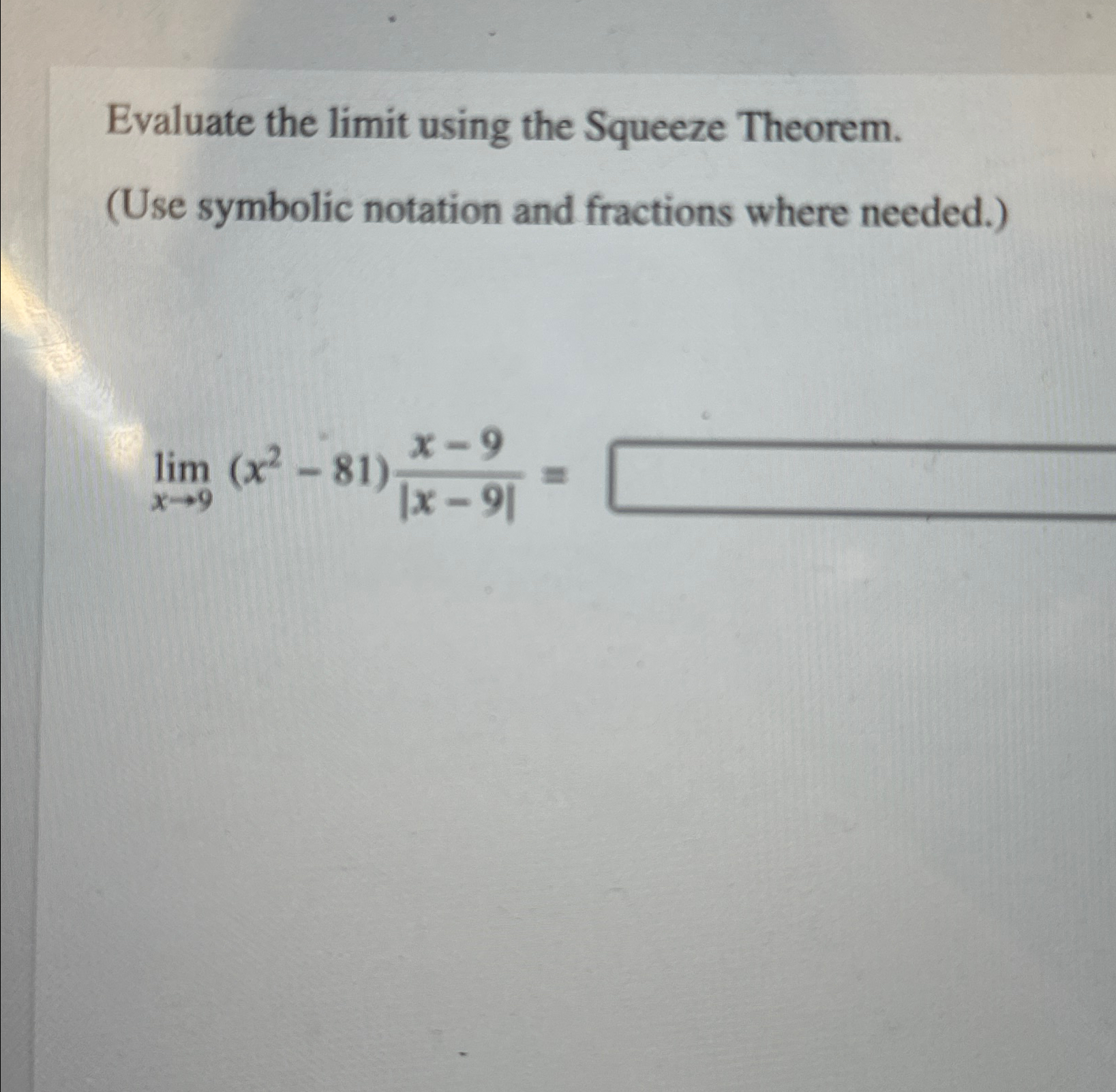 Solved Evaluate the limit using the Squeeze Theorem.(Use | Chegg.com