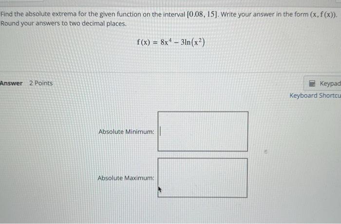 Solved Find the absolute extrema for the given function on | Chegg.com
