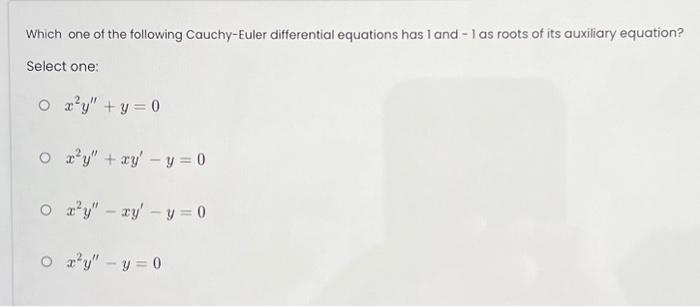 Solved Which one of the following Cauchy-Euler differential | Chegg.com