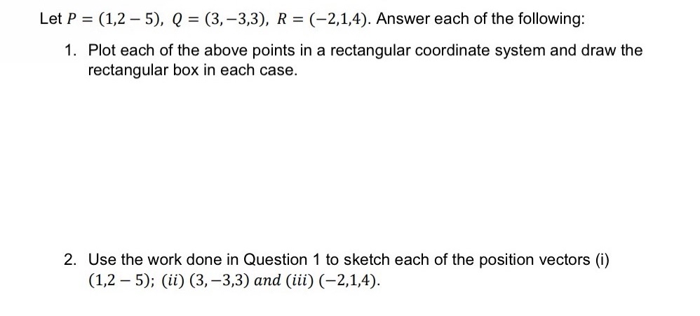 Solved Let P=(1,2-5),Q=(3,-3,3),R=(-2,1,4). ﻿Answer each of | Chegg.com