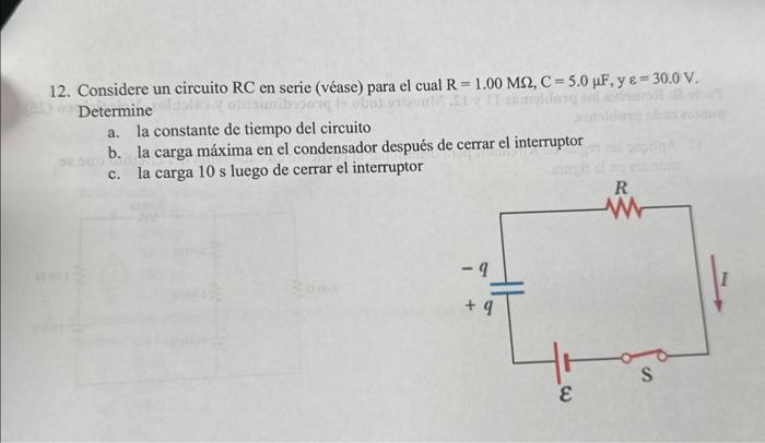 Solved 12. Considere un circuito RC en serie (véase) para el | Chegg.com