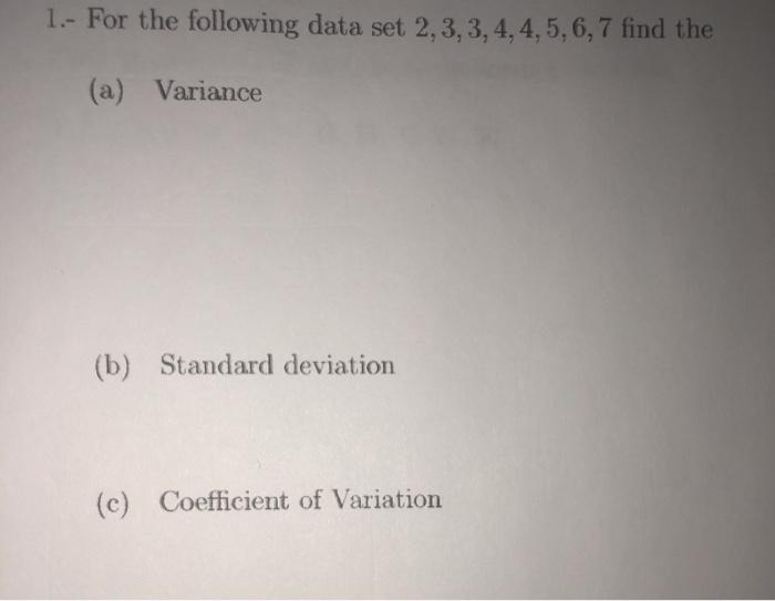 Solved For the following data set 2, 3, 3, 4, 4, 5, 6, 7 | Chegg.com