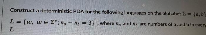Solved Construct a deterministic PDA for the following | Chegg.com