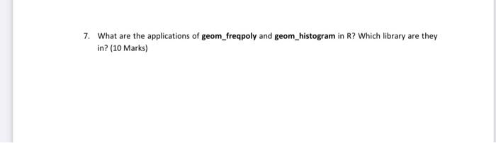Solved 7. What are the applications of geom_freqpoly and | Chegg.com