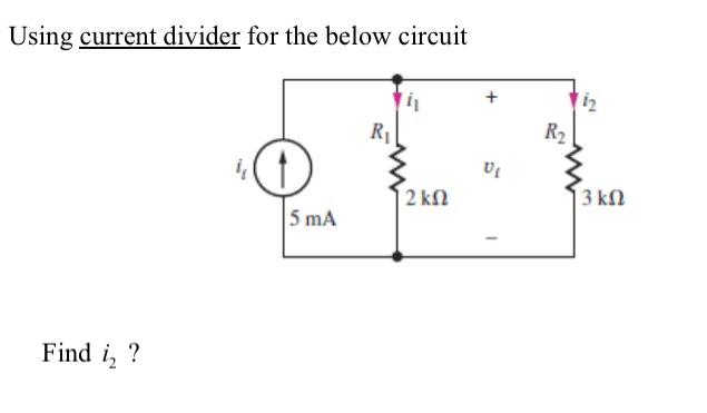 Solved Using current divider for the below circuit Find i2 ? | Chegg.com