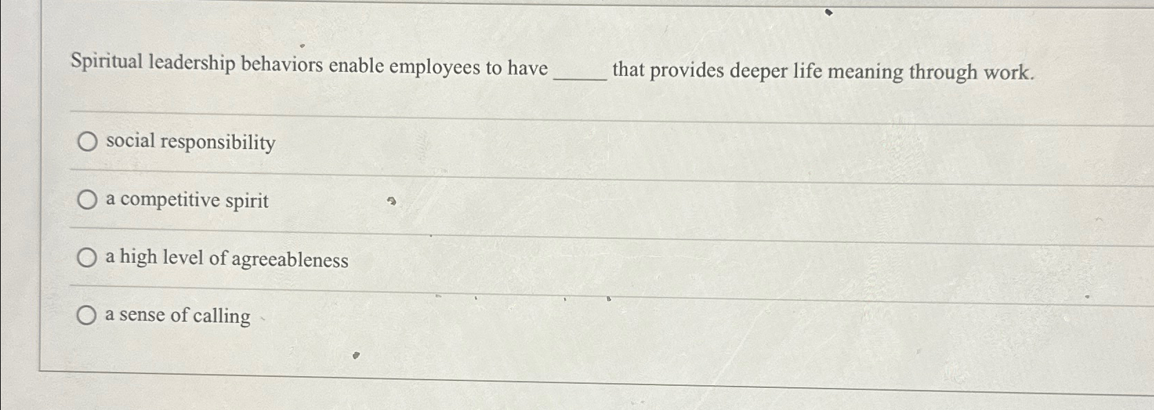 Solved Spiritual leadership behaviors enable employees to | Chegg.com