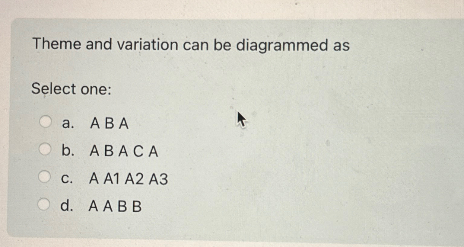Solved Theme and variation can be diagrammed asSelect one:a. | Chegg.com