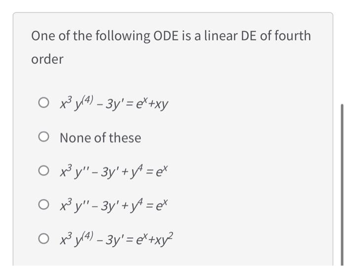 Solved One of the following ODE is a linear DE of fourth | Chegg.com
