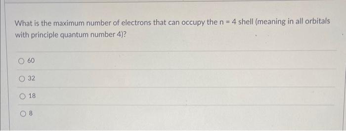 Solved What is the maximum number of electrons that can | Chegg.com