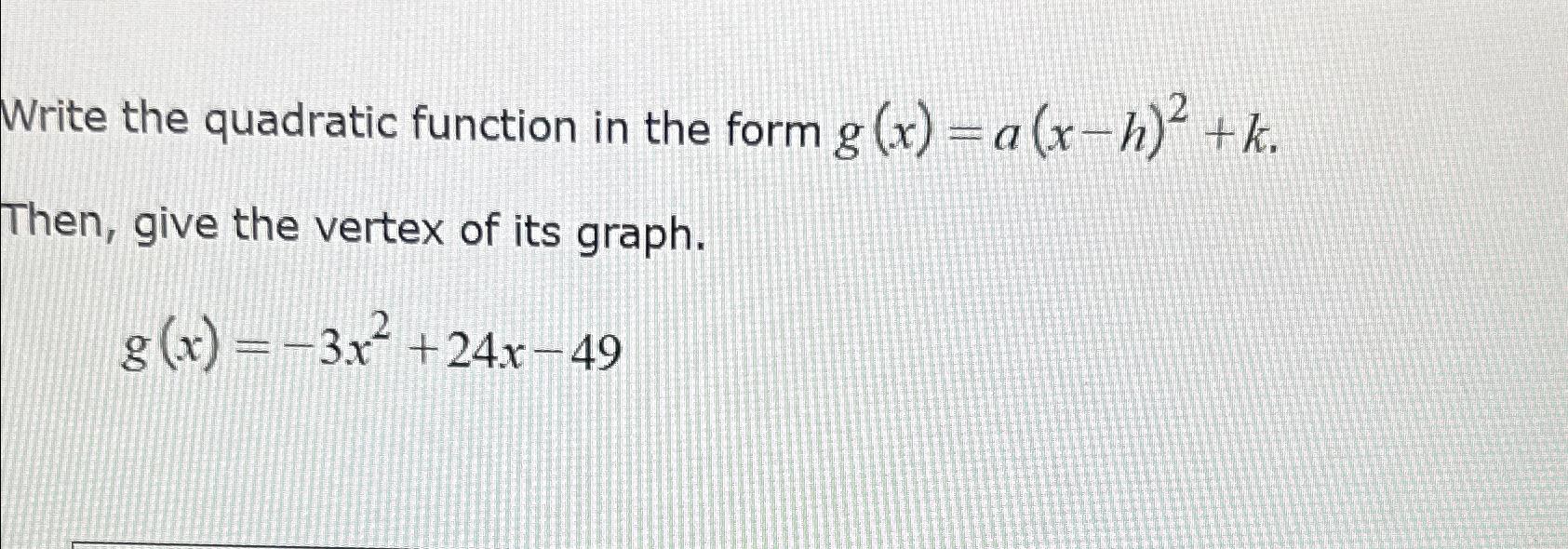 Solved Write the quadratic function in the form | Chegg.com