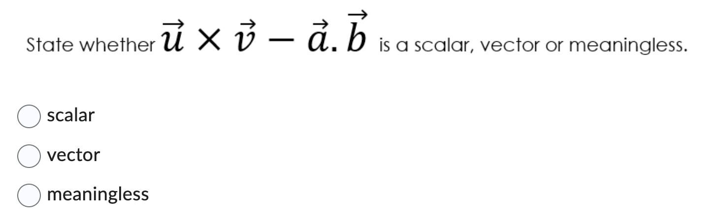 Solved State whether vec(u)×vec(v)-vec(a).vec(b) ﻿is a | Chegg.com