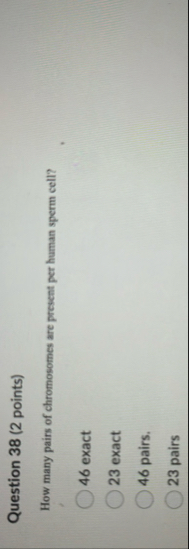 Solved Question 38 (2 ﻿points)How many pairs of chromosomes | Chegg.com