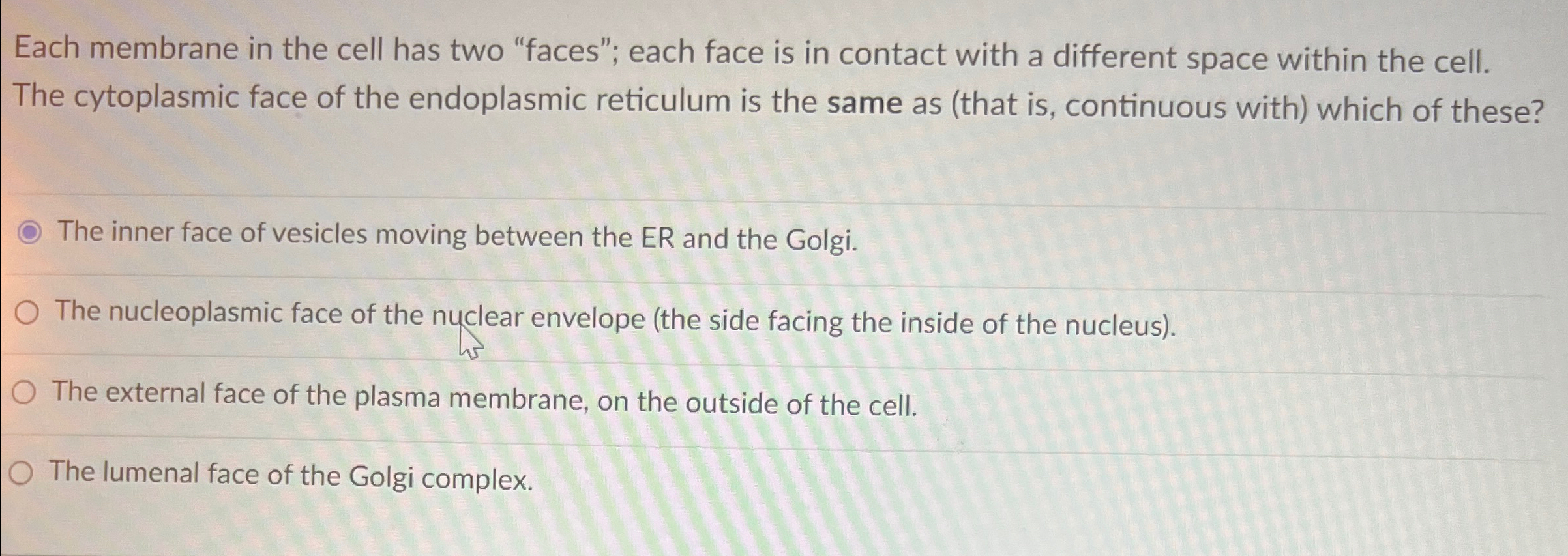 Solved Each membrane in the cell has two "faces"; each face | Chegg.com