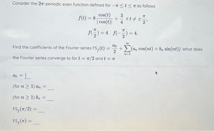 Solved Consider the 2π-periodic even function defined for | Chegg.com