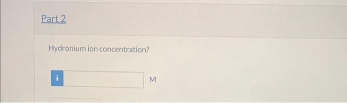 Solved Determine the concentrations of hydronium and | Chegg.com