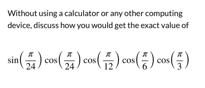 Solved Without Using A Calculator Or Any Other Computing 