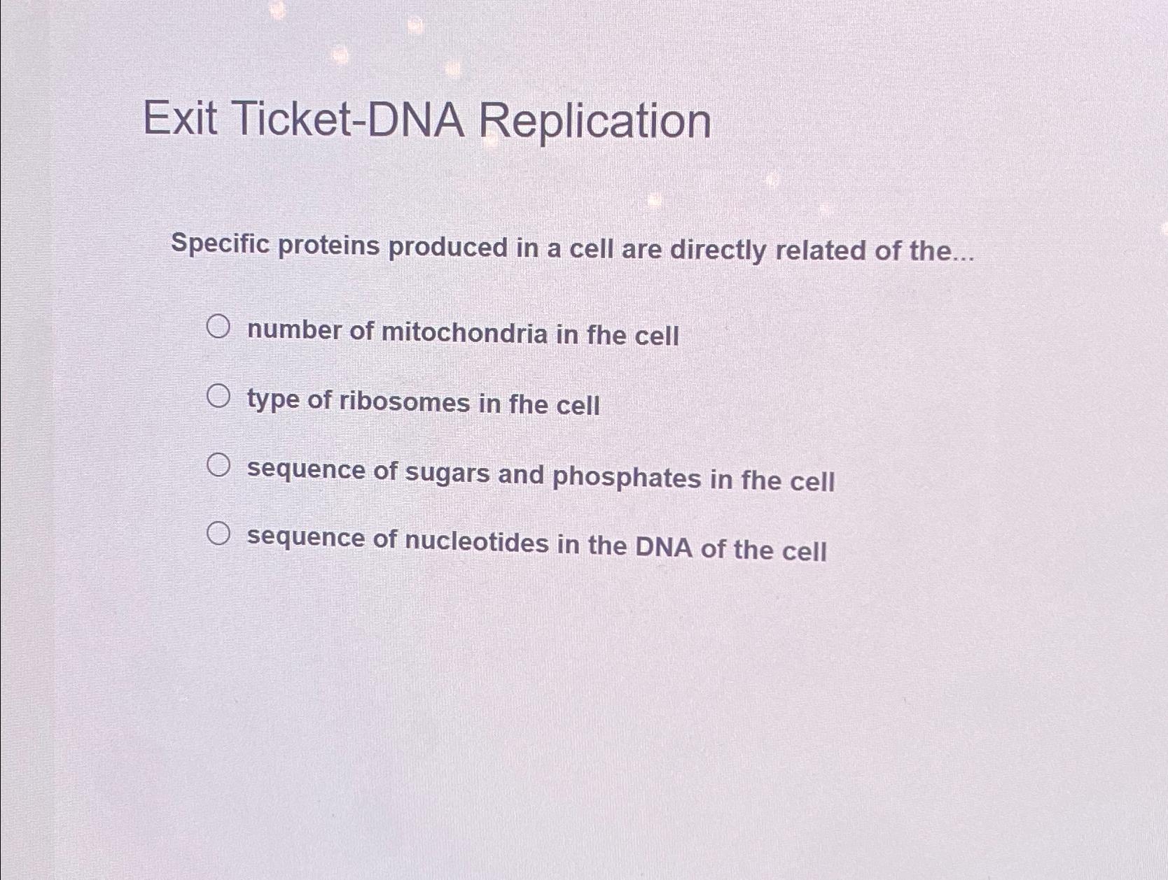 Exit Ticket-DNA ReplicationSpecific proteins produced | Chegg.com
