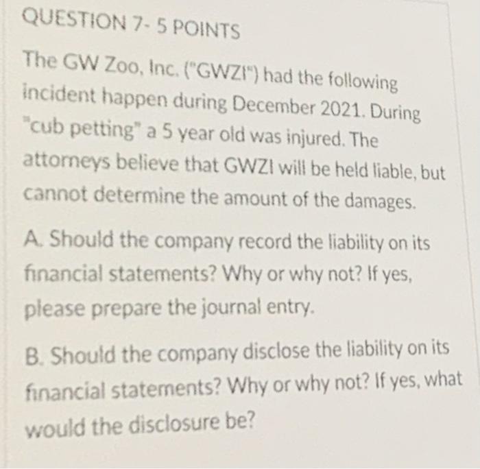 Solved QUESTION 7- 5 POINTS The GW Zoo, Inc. ("GWZI") had | Chegg.com