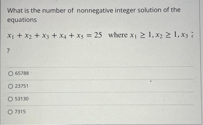 Solved What is the number of nonnegative integer solution of | Chegg.com