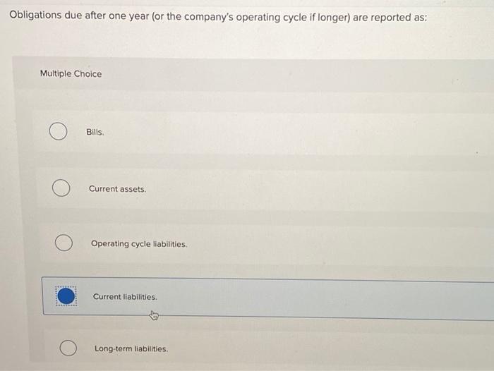 Solved Obligations due after one year (or the company's | Chegg.com