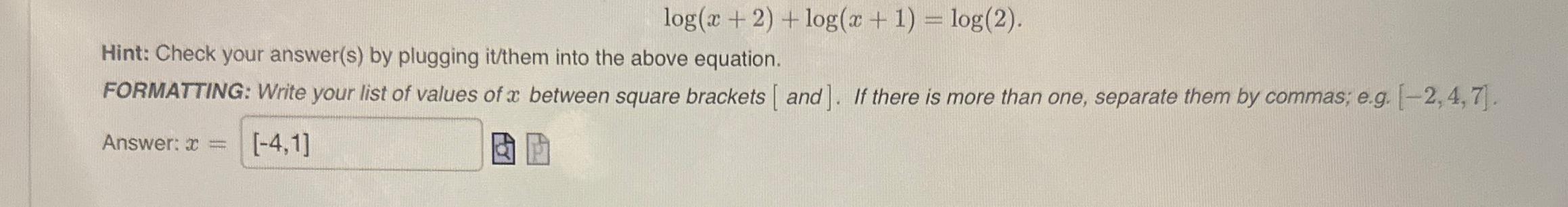 Solved log(x+2)+log(x+1)=log(2)Hint: Check your answer(s) | Chegg.com