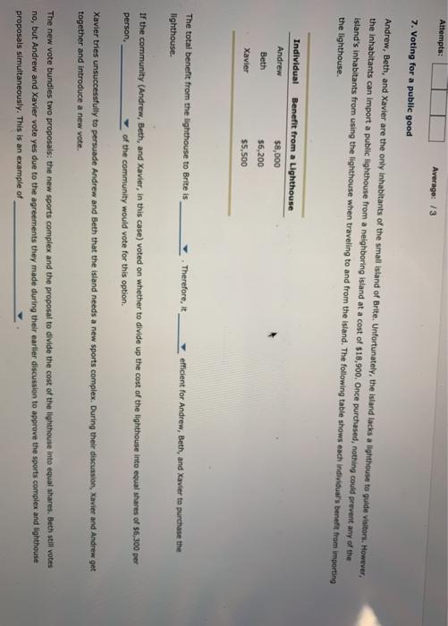 Solved Attempts: Average: 73 7. Voting for a public good | Chegg.com