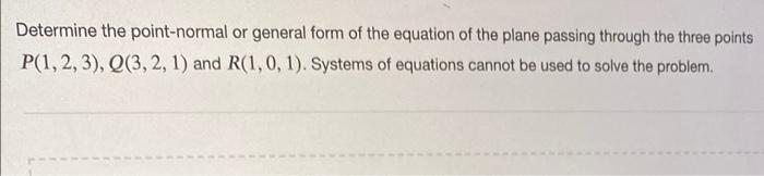 Solved Determine the point-normal or general form of the | Chegg.com
