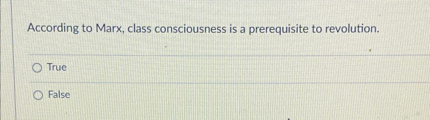 Solved According to Marx, class consciousness is a | Chegg.com