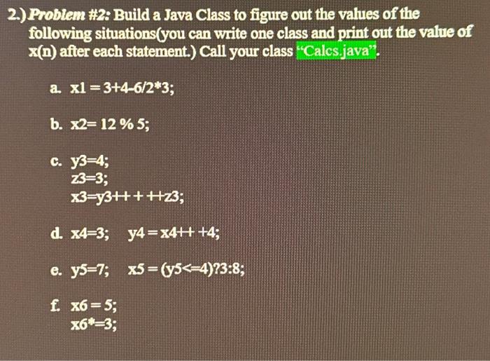 Solved Build a Java Class to figure out the values of the | Chegg.com
