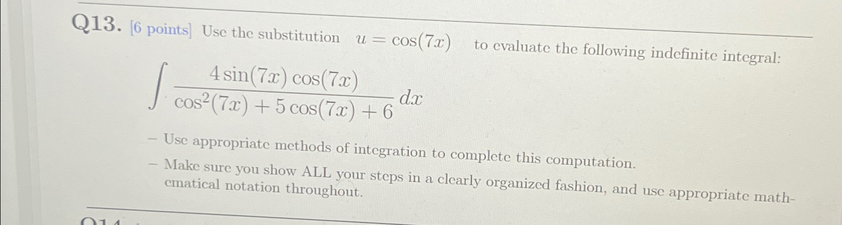 Solved Q13. [6 ﻿points] ﻿Use the substitution u=cos(7x) ﻿to | Chegg.com