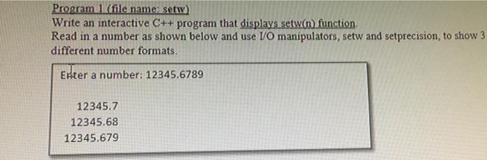 Solved Program 1 ((file name: setw) Write an interactive C++ | Chegg.com