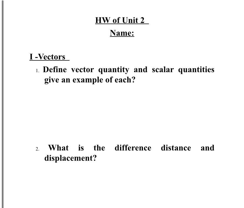 Solved I -Vectors 1. Define vector quantity and scalar | Chegg.com