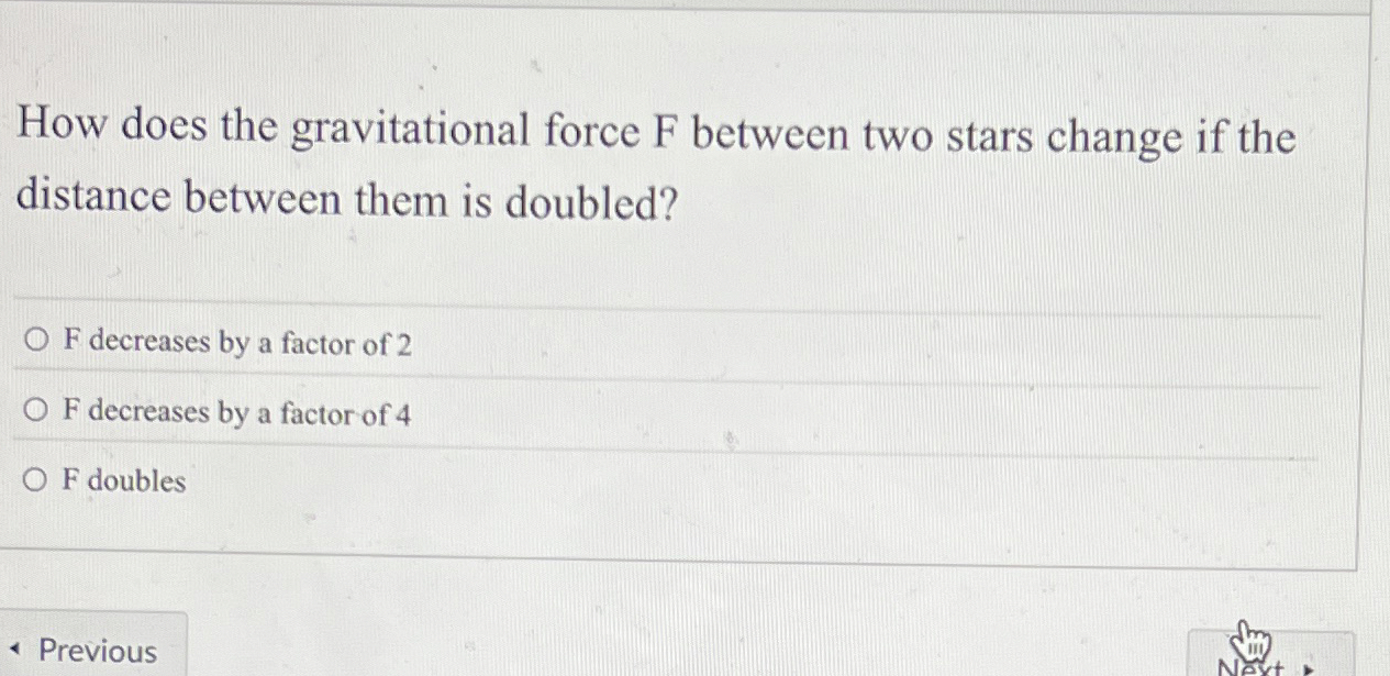 Solved How does the gravitational force F between two stars | Chegg.com